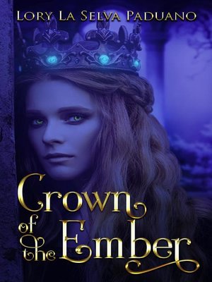 Crown of the Ember by Lory La Selva Paduano · OverDrive: ebooks ...