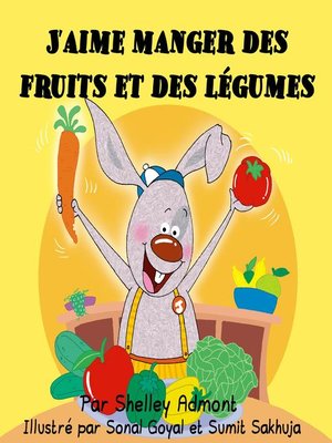 J'aime manger des fruits et des légumes (I Love to Eat Fruits and ...