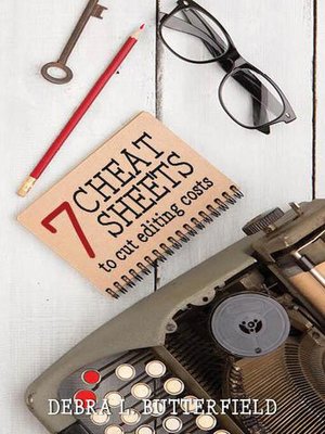 7 Cheat Sheets to Cut Editing Costs by Debra Butterfield · OverDrive ...