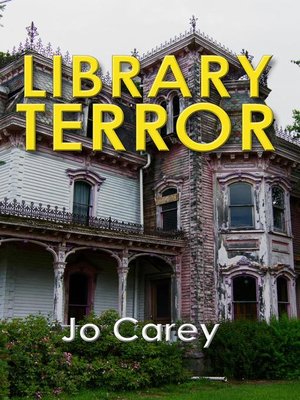 Library Terror by Jo Carey · OverDrive: Free ebooks, audiobooks ...
