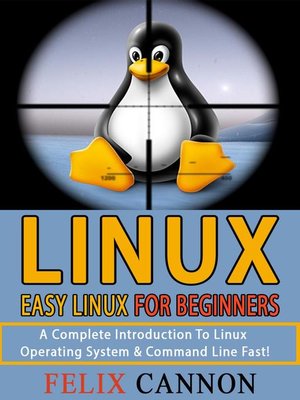 eBook - Easy Linux For Beginners by Felix Cannon · OverDrive: Free ...