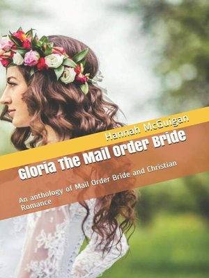 Gloria the Mail Order Bride an Anthology of Mail Order Bride and ...