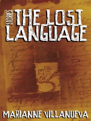 eBook - The Lost Language by Marianne Villanueva · OverDrive: Free ...