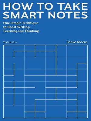 eBook - How to Take Smart Notes. One Simple Technique to Boost Writing ...