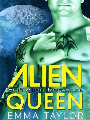 Alien Queen--Scifi Alien Invasion Romance by Emma Taylor · OverDrive ...