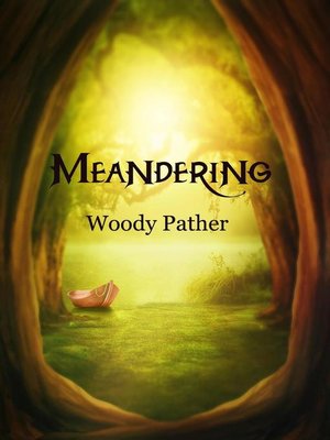 eBook - Meandering by Woody Pather · OverDrive: Free ebooks, audiobooks ...