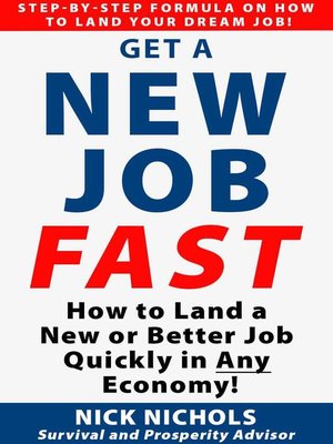 How to Get a New Job Fast! by Nick Nichols · OverDrive: Free ebooks ...