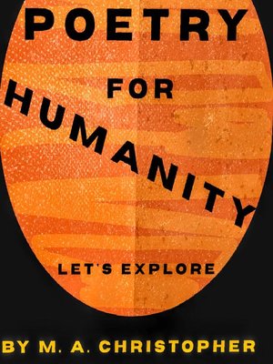Poetry for Humanity by M. A. Christopher · OverDrive: Free ebooks ...
