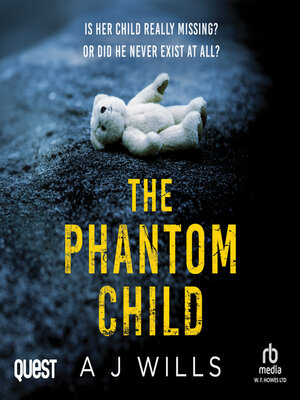 The Phantom Child by A J Wills · OverDrive: Free ebooks, audiobooks ...