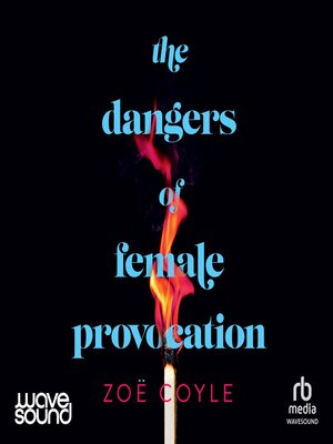 The Dangers of Female Provocation by Zoe Coyle · OverDrive: Free ebooks ...