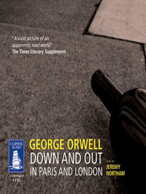 Down and Out in Paris and London by George Orwell · OverDrive: Free ...