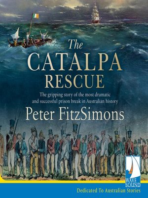 The Catalpa Rescue by Peter FitzSimons · OverDrive: Free ebooks ...
