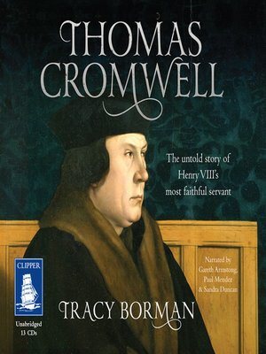 Thomas Cromwell by Tracy Borman · OverDrive: Free ebooks, audiobooks ...