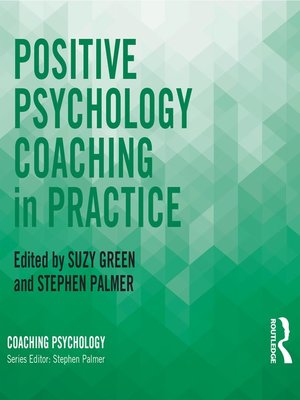 Positive Psychology Coaching in Practice by Stephen Palmer · OverDrive ...