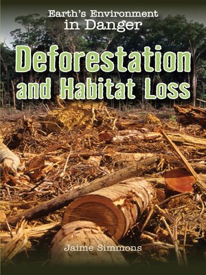 Deforestation and Habitat Loss by Jaime Simmons · OverDrive: Free ...