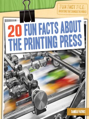 20 Fun Facts About the Printing Press by Danielle Haynes · OverDrive ...