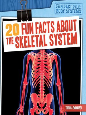 20 Fun Facts About the Skeletal System by Theresa Emminizer · OverDrive ...