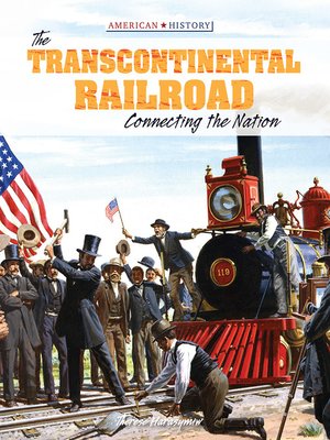 eBook - The Transcontinental Railroad by Therese Harasymiw · OverDrive ...