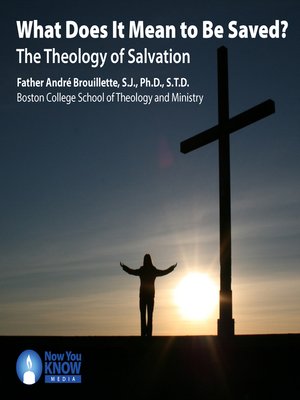 Salvation 101: A Catholic's Guide Soteriology, the Theology of ...
