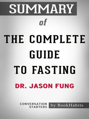 Summary of the Complete Guide to Fasting by Dr. Jason Fung by ...