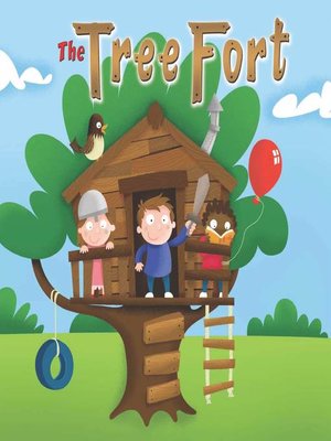 The Tree Fort by Kyla Steinkraus · OverDrive: Free ebooks, audiobooks ...