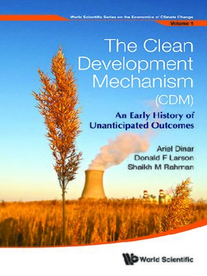 The Clean Development Mechanism (Cdm) by Ariel Dinar · OverDrive: Free ...