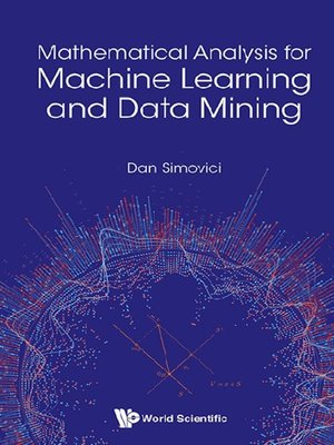 Mathematical Analysis For Machine Learning and Data Mining by Dan A ...