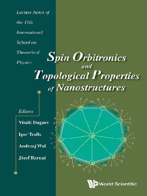 Spin Orbitronics and Topological Properties of Nanostructures--Lecture ...