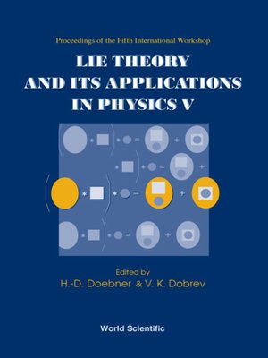 Lie Theory and Its Applications In Physics V, Proceedings of the Fifth ...