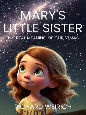 eBook - Mary's Little Sister by Richard Weirich · OverDrive: Free ...