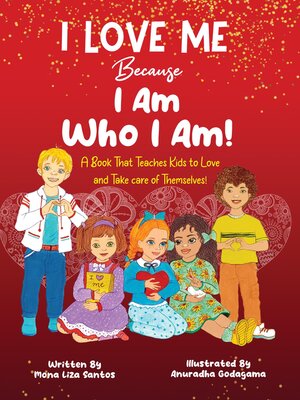 I Love Me Because I Am Who I Am! by Mona Liza Santos · OverDrive ...