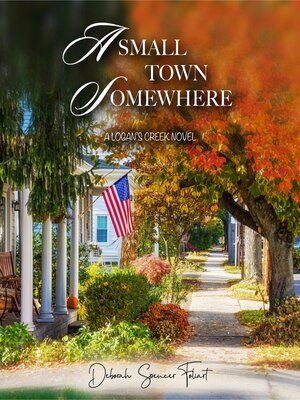 eBook - A Small Town Somewhere by Deborah Spencer Foliart · OverDrive ...
