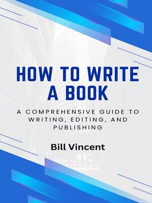 How to Write a Book by Bill Vincent · OverDrive: Free ebooks ...