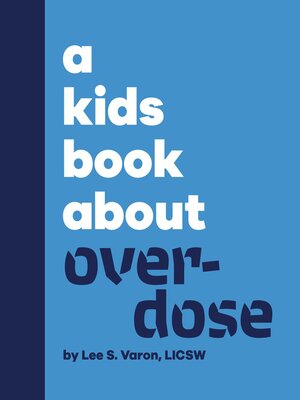A Kids Book About Overdose by Lee S. Varon · OverDrive: ebooks ...