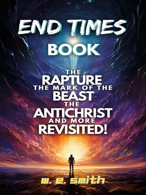 End Times Book by W. E. Smith · OverDrive: Free ebooks, audiobooks ...