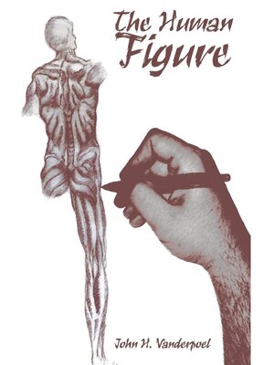 The Human Figure by John H. Vanderpoel · OverDrive: Free ebooks ...