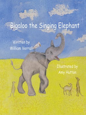 eBook - Bigaloo the Singing Elephant by Amy Hutton · OverDrive: Free ...