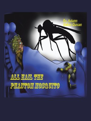 All Hail the Phantom Mosquito by Autumn Walker-Duncan · OverDrive: Free ...