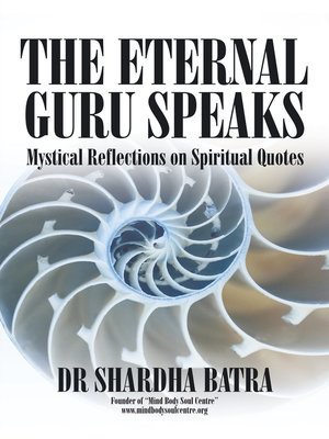The Eternal Guru Speaks by Dr Shardha Batra · OverDrive: Free ebooks ...