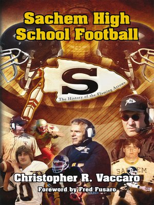 Sachem High School Football by Fred Fusaro · OverDrive: Free ebooks ...
