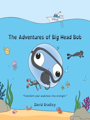 eBook - The Adventures of Big Head Bob--Transform Your Weakness into ...