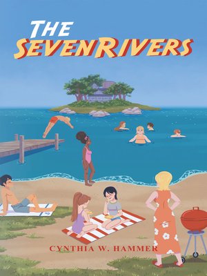 The Seven Rivers by Cynthia W. Hammer · OverDrive: Free ebooks ...