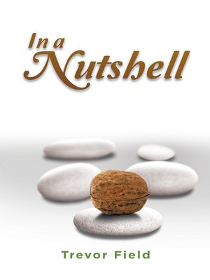 In a Nutshell by Trevor Field · OverDrive: Free ebooks, audiobooks ...