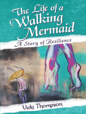 eBook - The Life of a Walking Mermaid by Vicki Thompson · OverDrive ...