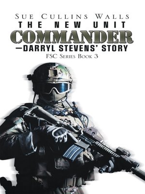 The New Unit Commander—Darryl Stevens' Story by Sue Cullins Walls ...