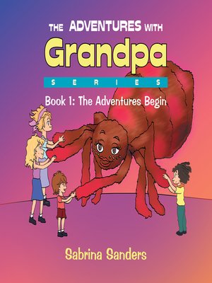 The Adventures with Grandpa Series by Sabrina Sanders · OverDrive: Free ...