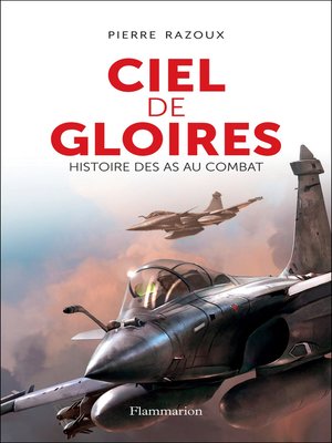 Ciel de gloires by Pierre Razoux · OverDrive: Free ebooks, audiobooks ...