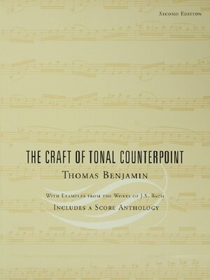 eBook - The Craft of Tonal Counterpoint by Thomas Benjamin · OverDrive ...