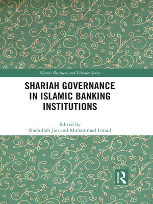 Shariah Governance in Islamic Banking Institutions by Shafiullah Jan ...