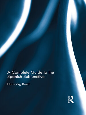 A Complete Guide to the Spanish Subjunctive by Hans-Jörg Busch ...
